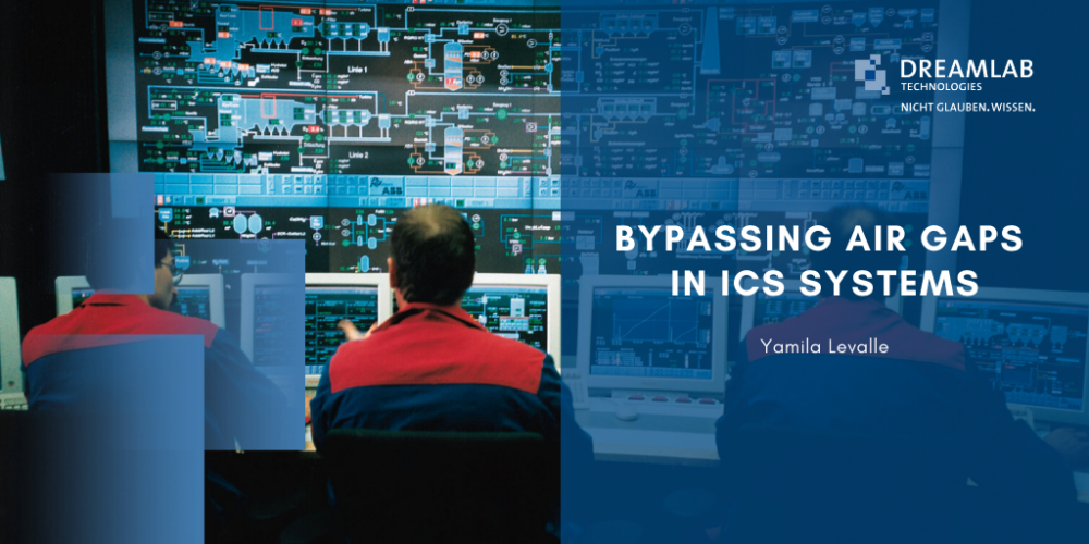 Bypassing Air Gaps in ICS Systems - Dreamlab Technologies