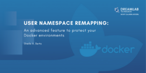 User namespace remapping: an advanced feature to protect your Docker environments! - Dreamlab ...